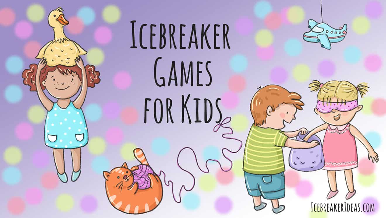 24 Best Icebreaker Games for Kids [+Fun Activities] - IcebreakerIdeas