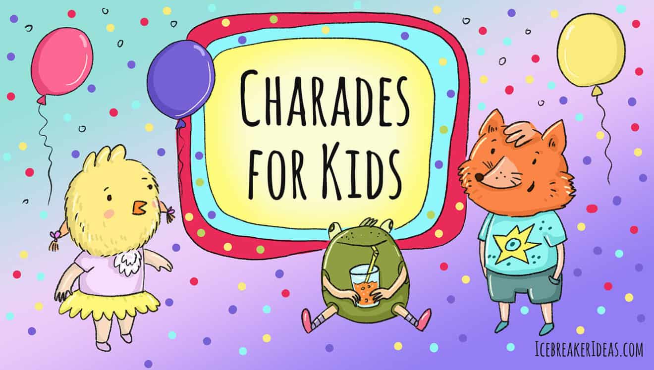 18 Fun Charades For Kids (Best List EVER) - IcebreakerIdeas