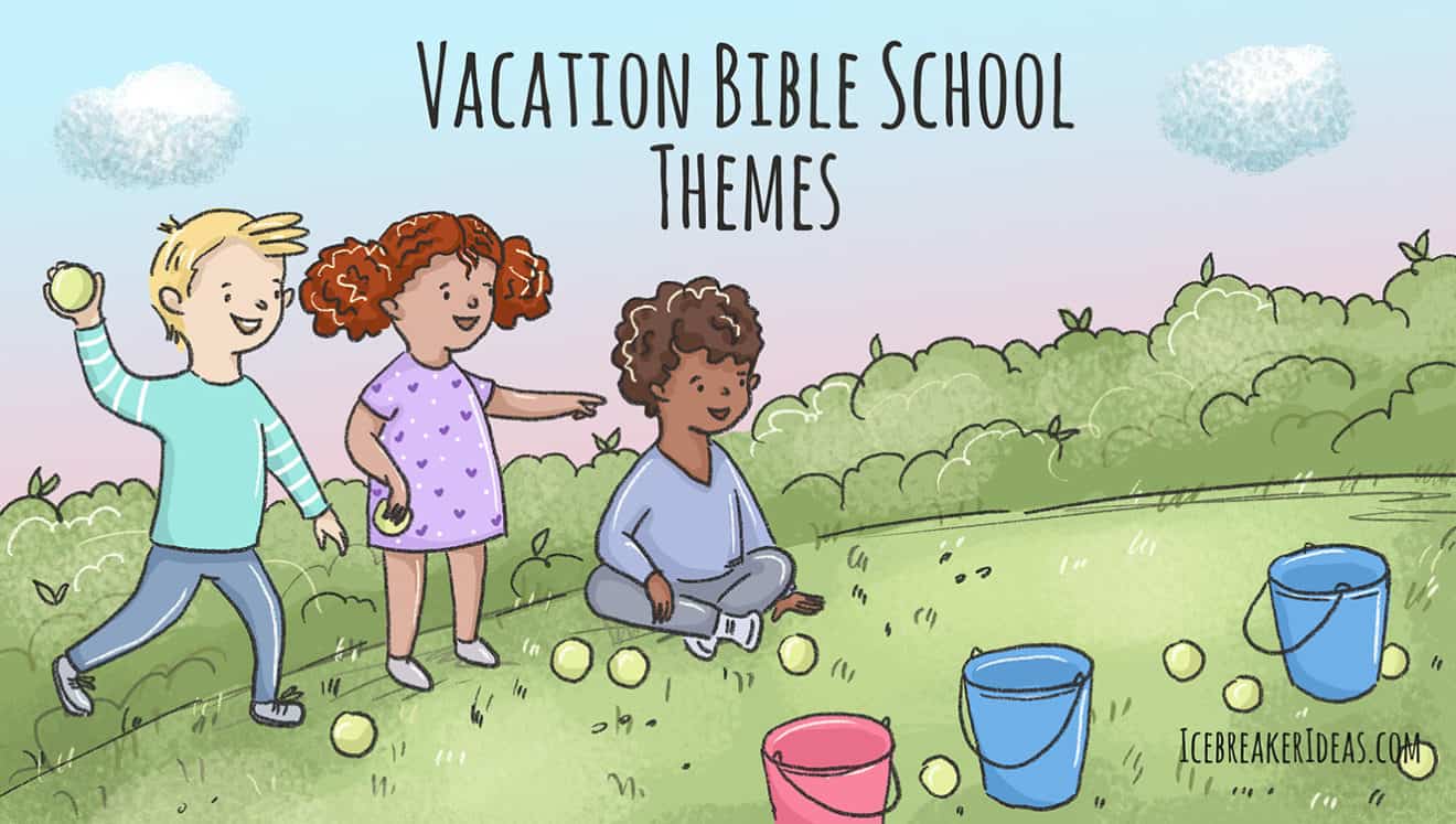 20 Best Vacation Bible School Themes, Games & Activities - IcebreakerIdeas