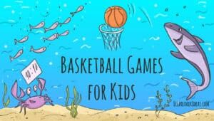 19 Super Fun Basketball Games For Kids (& Activities)