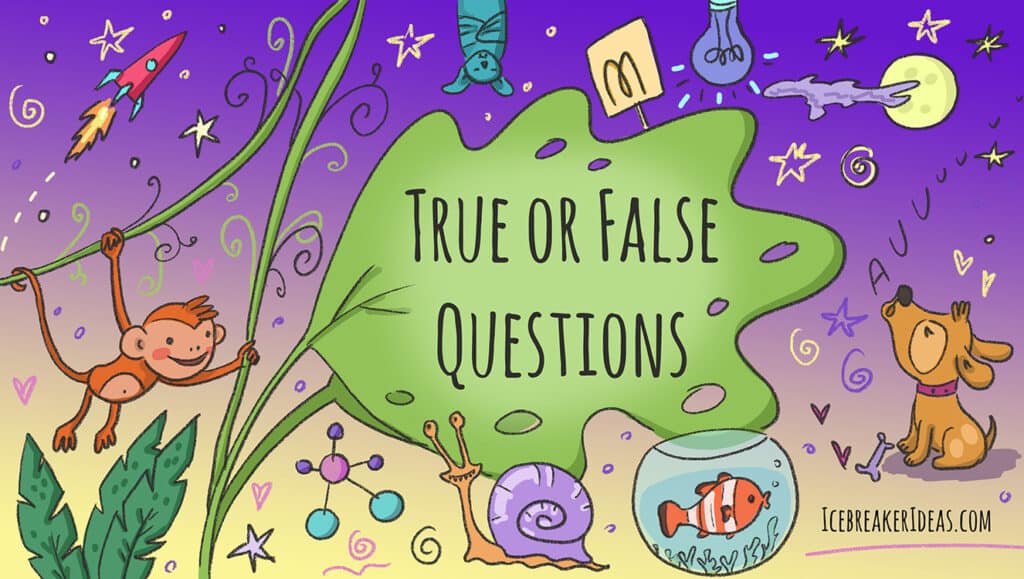 126 Best True or False Questions (For Kids & Adults)