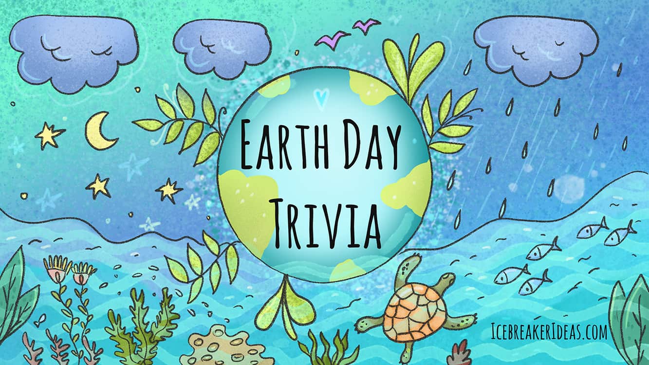 113 Best Earth Day Quizzes & Trivia Questions - IcebreakerIdeas