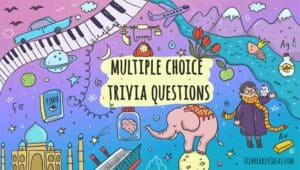 81 Fun Multiple Choice Trivia Questions (with Answers)