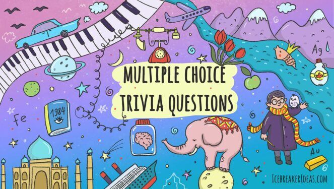 81 Fun Multiple Choice Trivia Questions (with Answers)